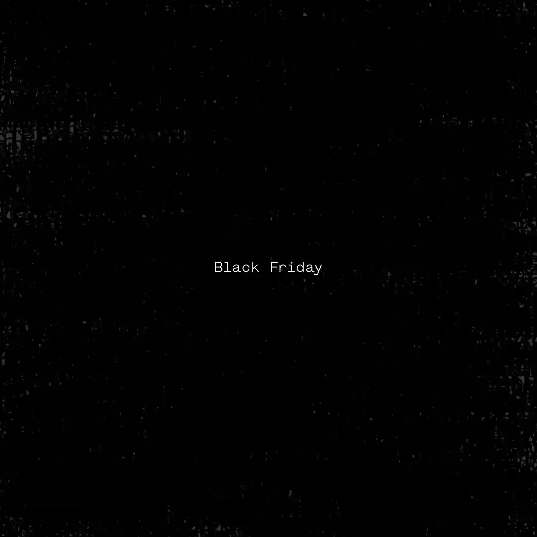 Black Friday, Black for good; Typology • georges khayat